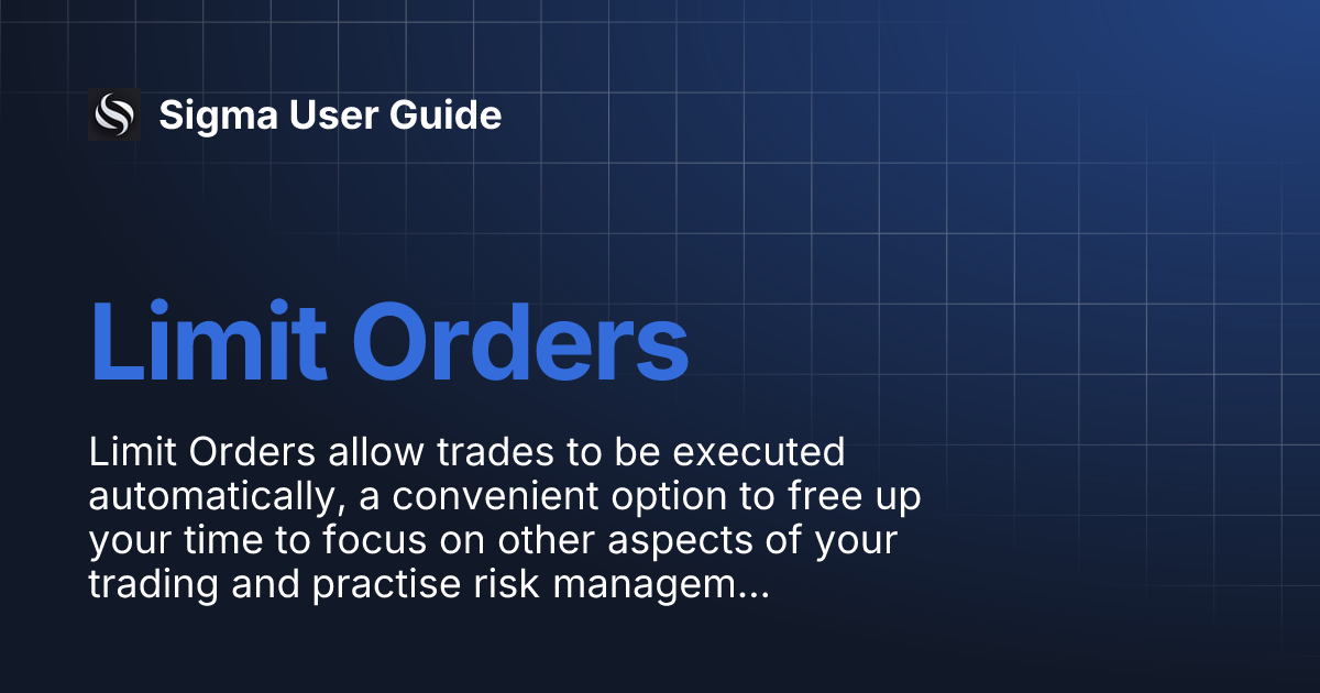 Limit Orders | Sigma User Guide