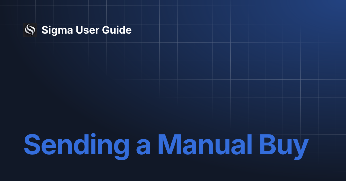 Sending a Manual Buy | Sigma User Guide