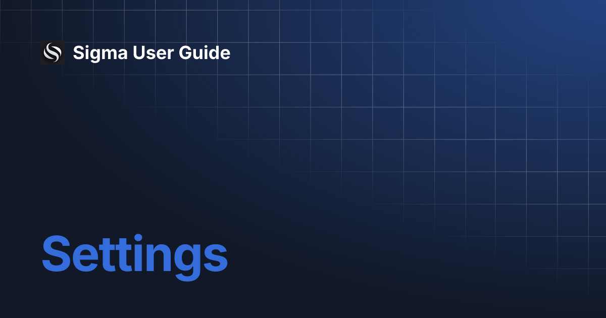 Settings | Sigma User Guide